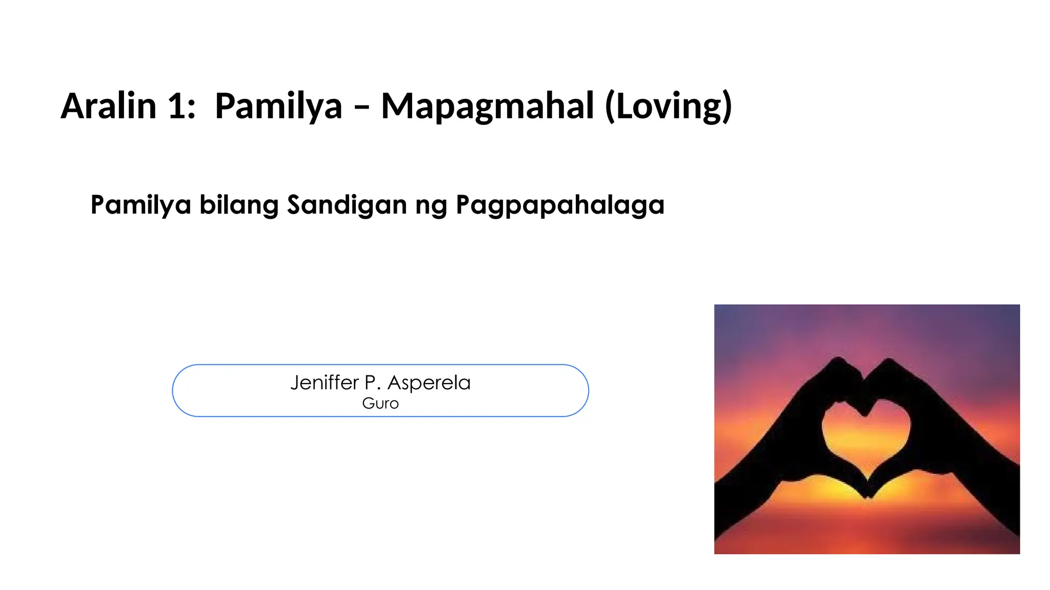 Aralin : Ang Pamilya- Mapagmahal ( Loving) | PPTX