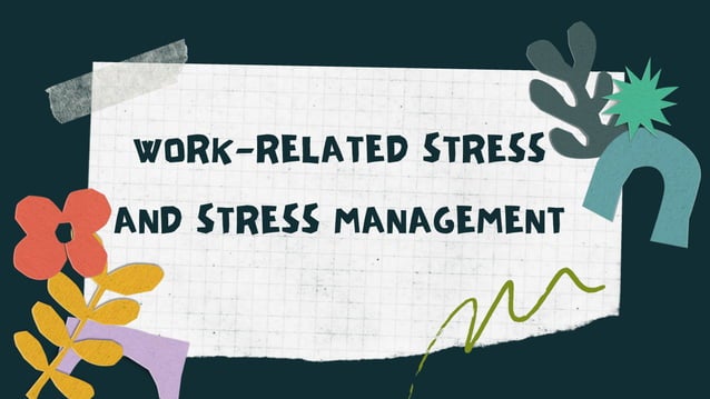 Work Related Stress and Stress Management.pptx