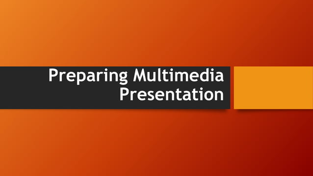 Preparing Multimedia Presentation PowerPoint | PPTX