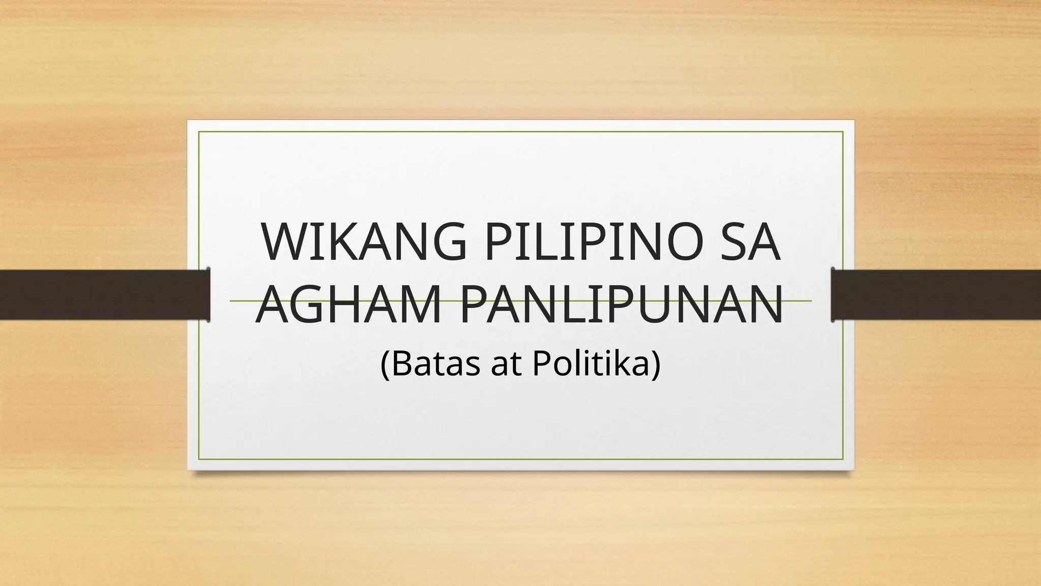 Wikang Filipino sa agham panlipunan (batas at politika) | PPTX
