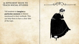 15 efficient ways to teach social studies | PPTX
