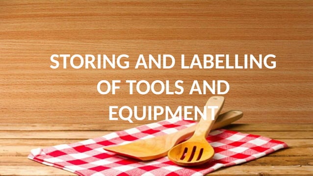 STORING AND LABELLING OF TOOLS AND EQUIPMENT.pptx