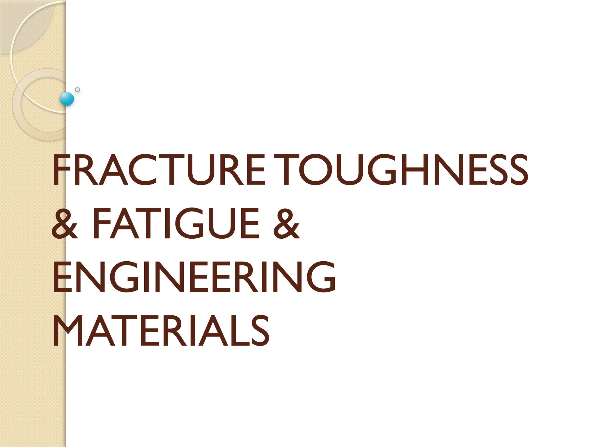 Fracture toughness and fatigue and engineering materials | PPTX ...