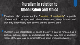 Globalization and Pluralism:new challenges to ethics.pdf
