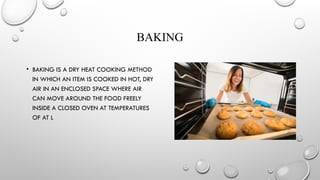 Methods in cooking dry heat method, moist heat | PPTX
