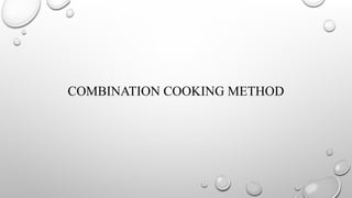Methods in cooking dry heat method, moist heat | PPTX