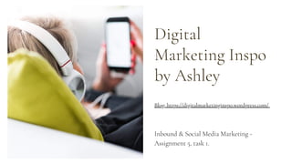 Inbound and social media marketing assignment 5, task 1 (1) | PPT