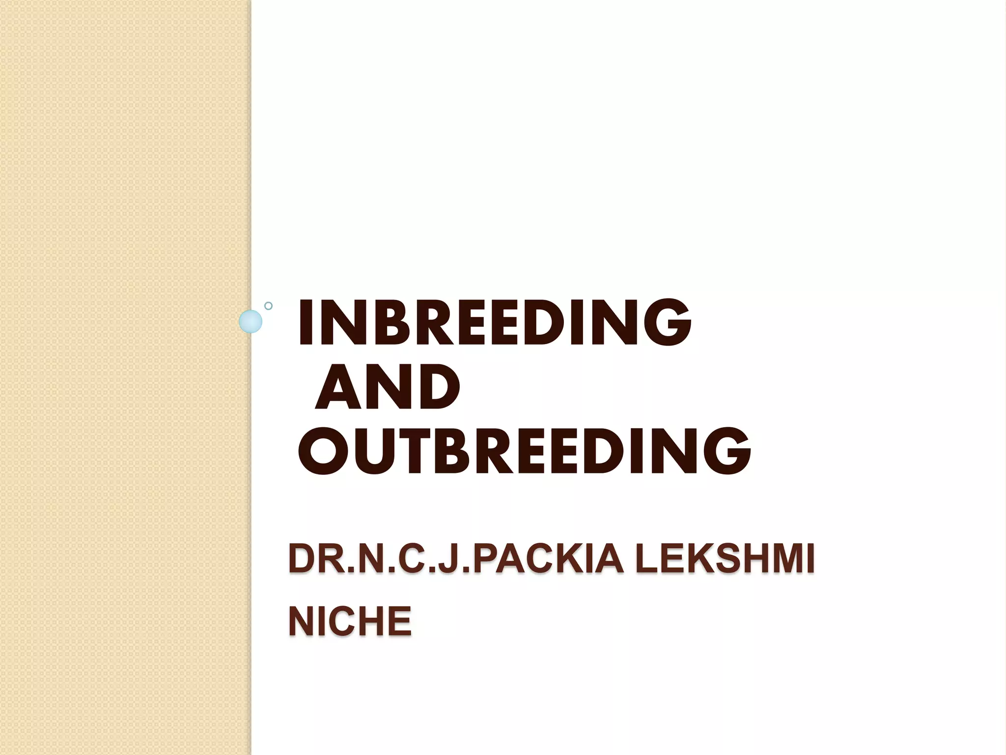 Inbreeding and outbreeding | PPTX