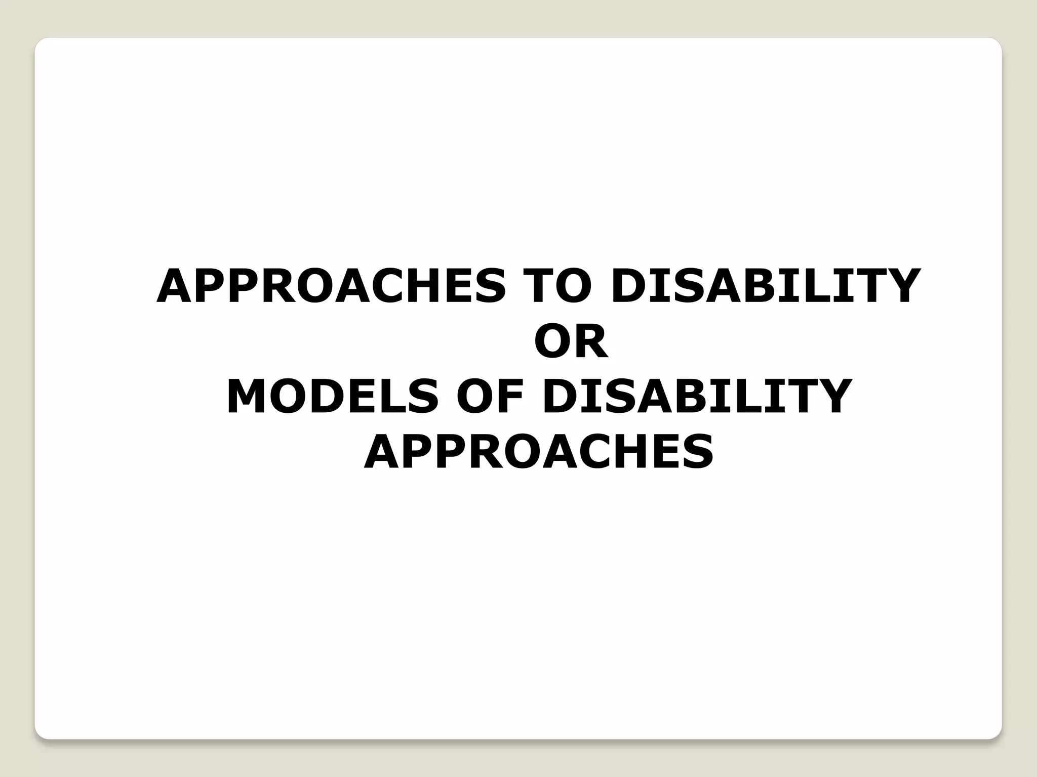 MODELS OF DISABILITY APROACHES | PDF