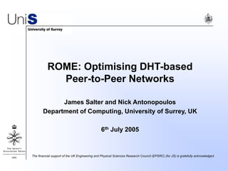 INC 2005 - ROME: Optimising DHT-based Peer-to-Peer Networks | PPT