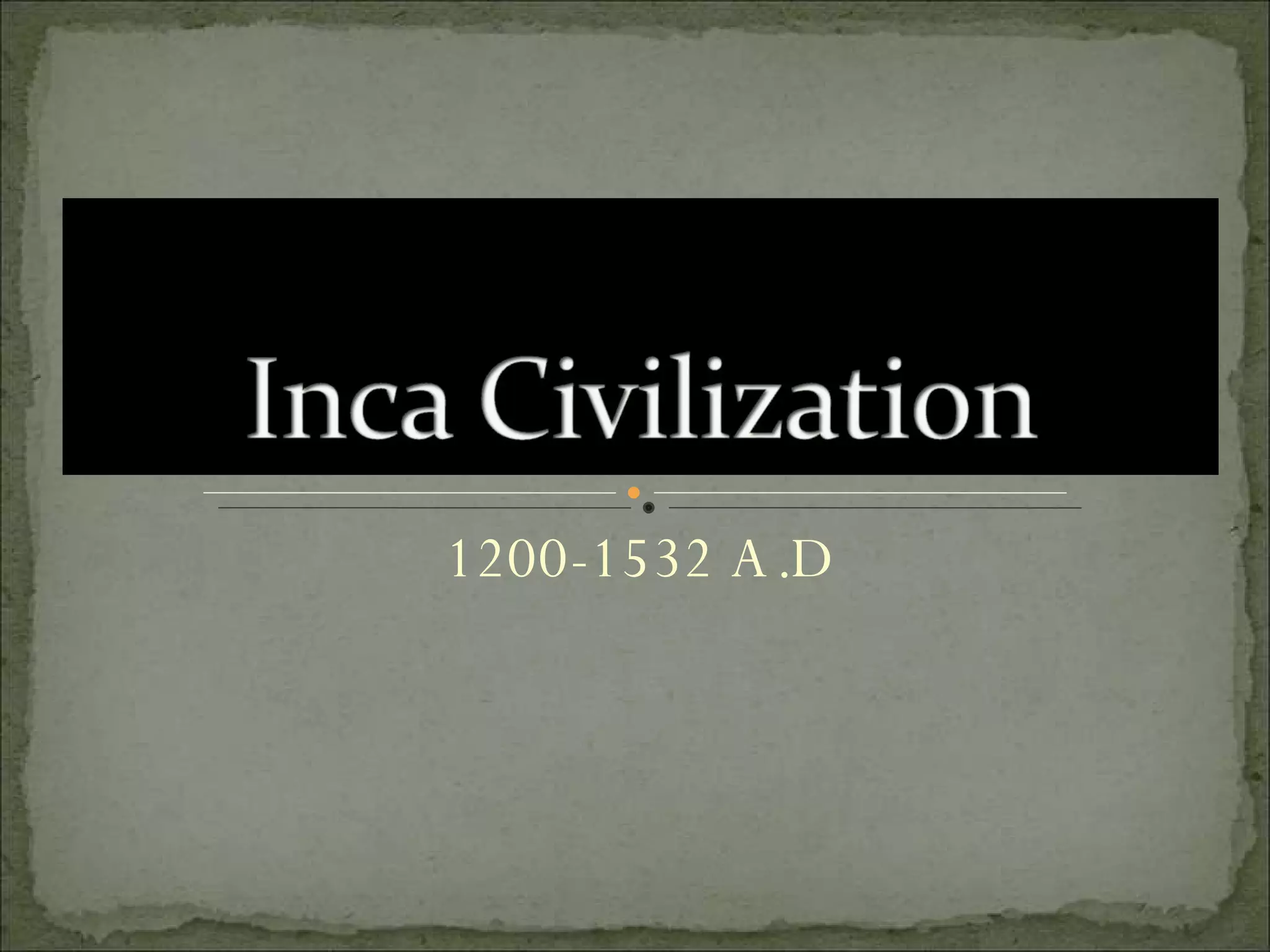 Inca Civilization | PPT