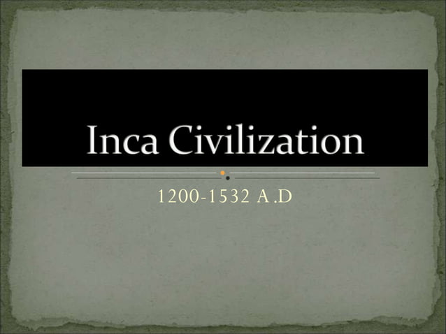 Inca Civilization | PPT | Religion & Spirituality