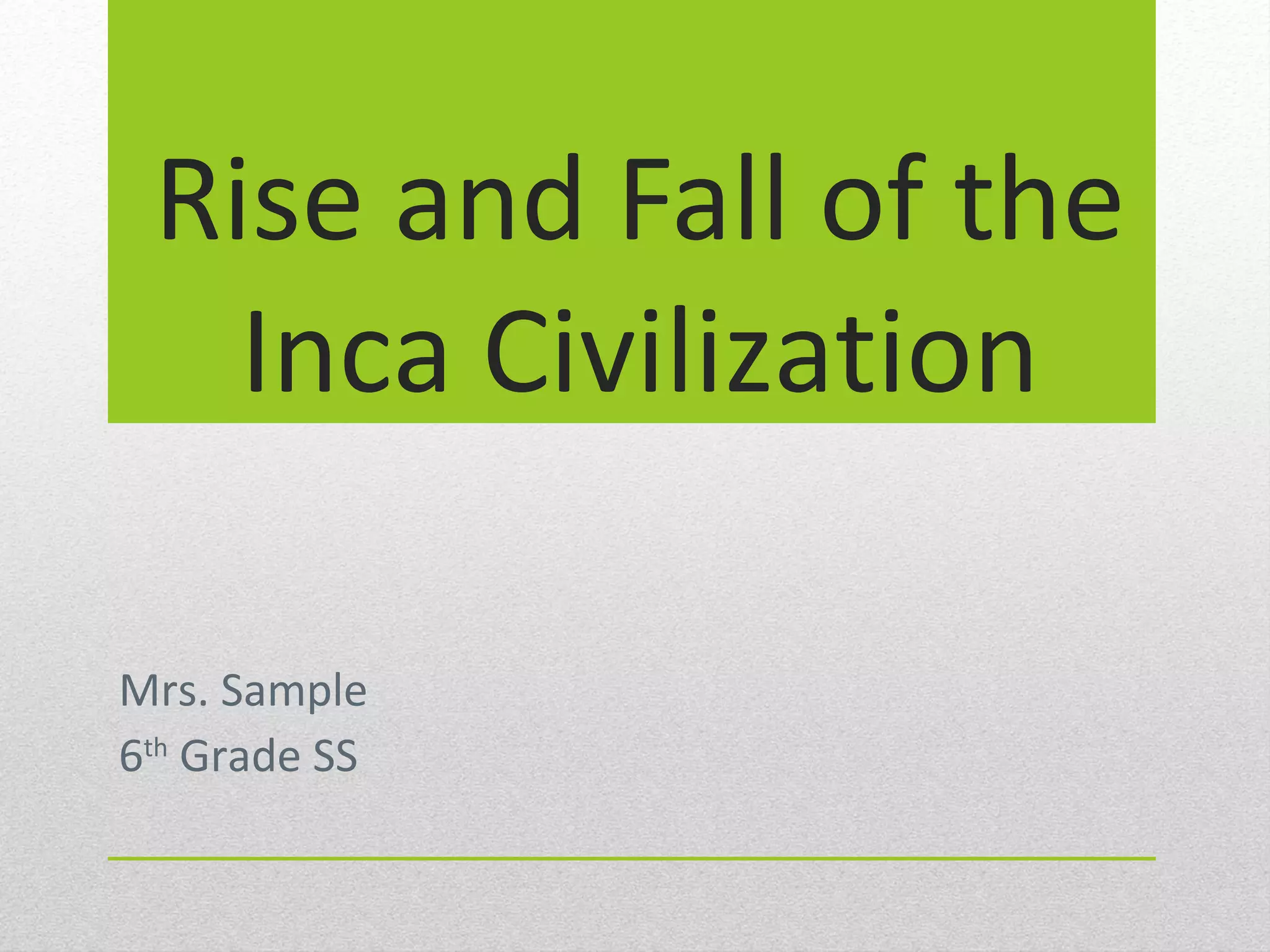 Inca Civilization- Rise and Fall | PPT