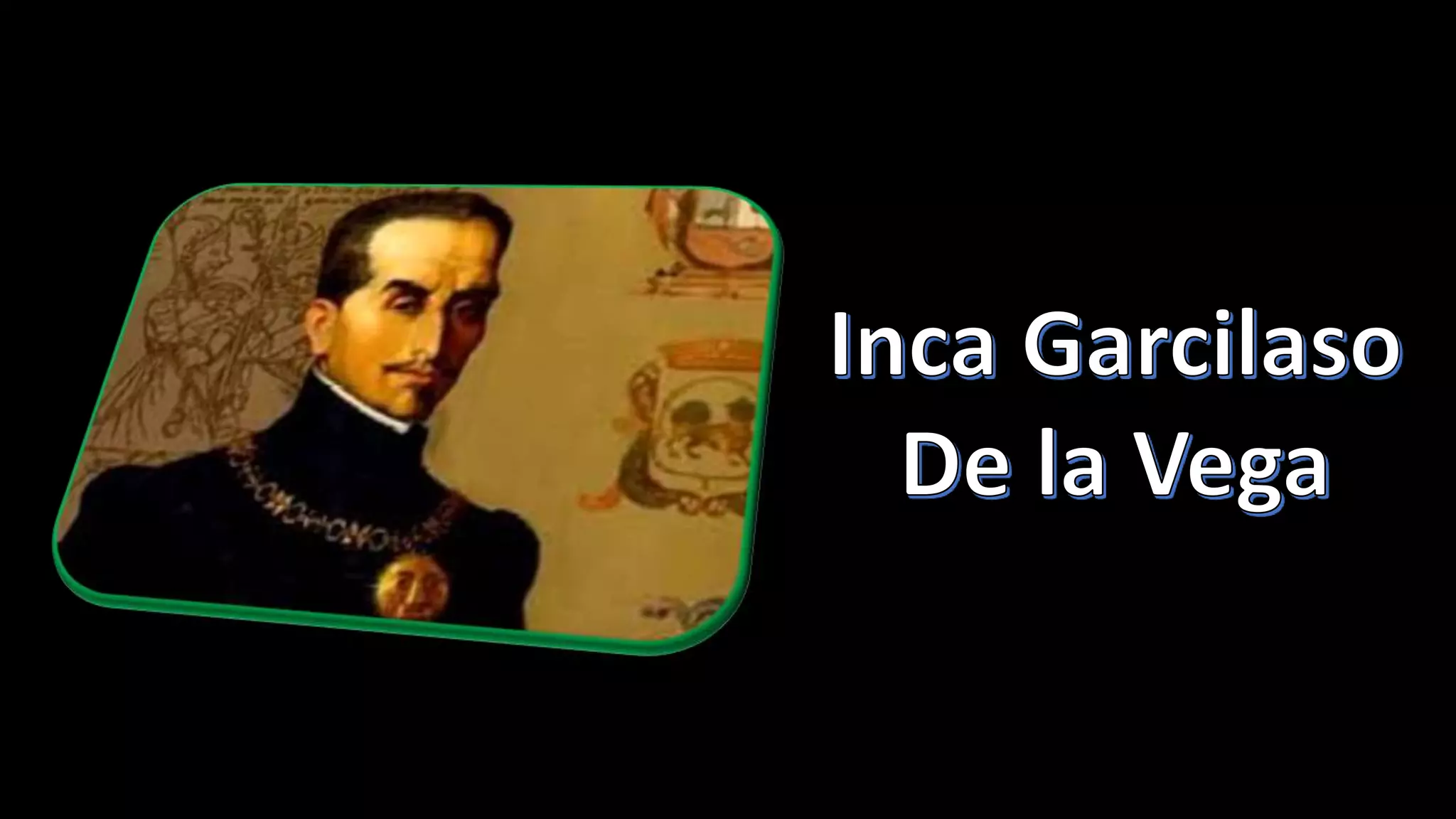 Inca garcilazo de la vega | PPTX