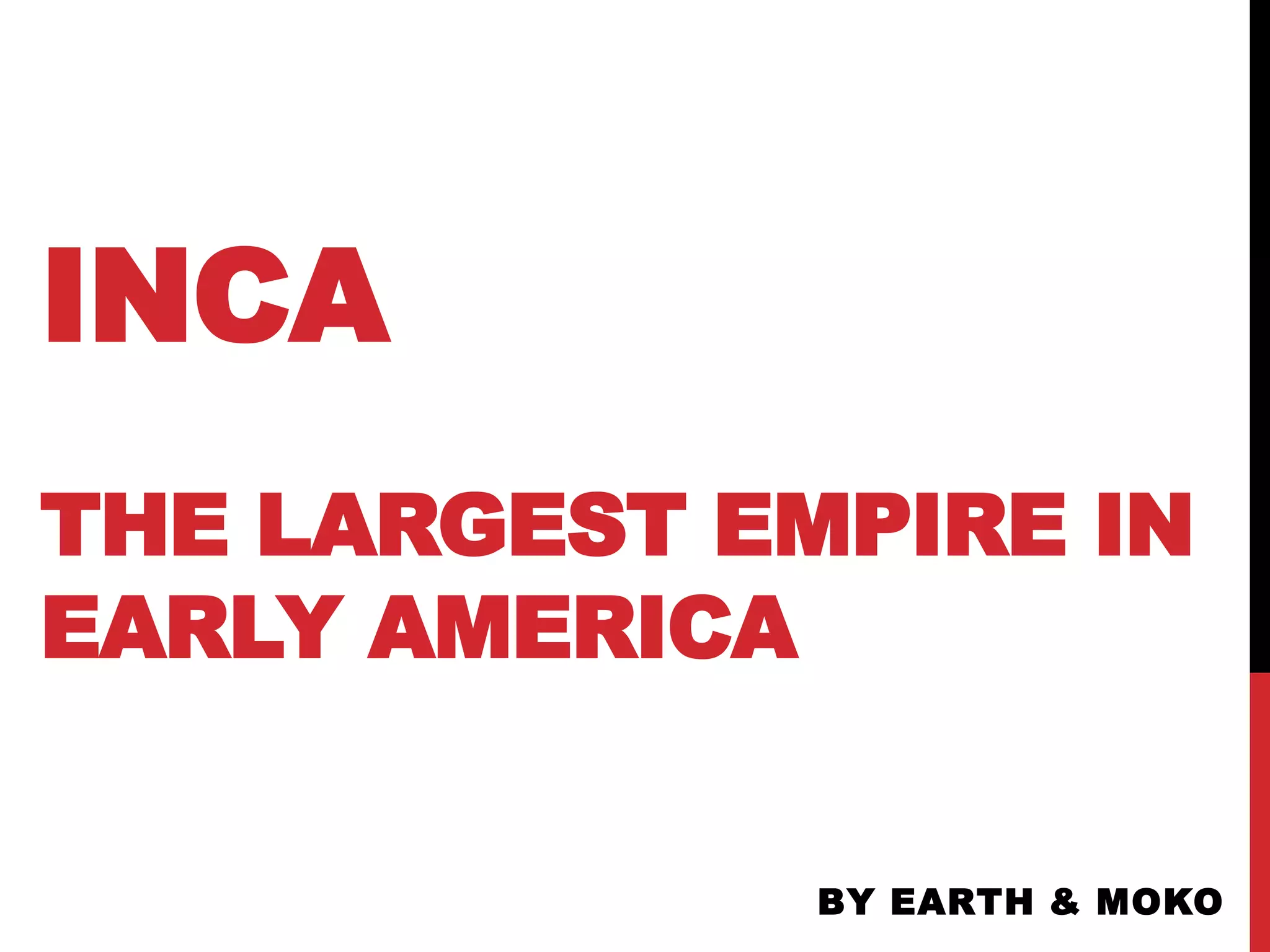 Ancient Civilizations : Inca | PPTX