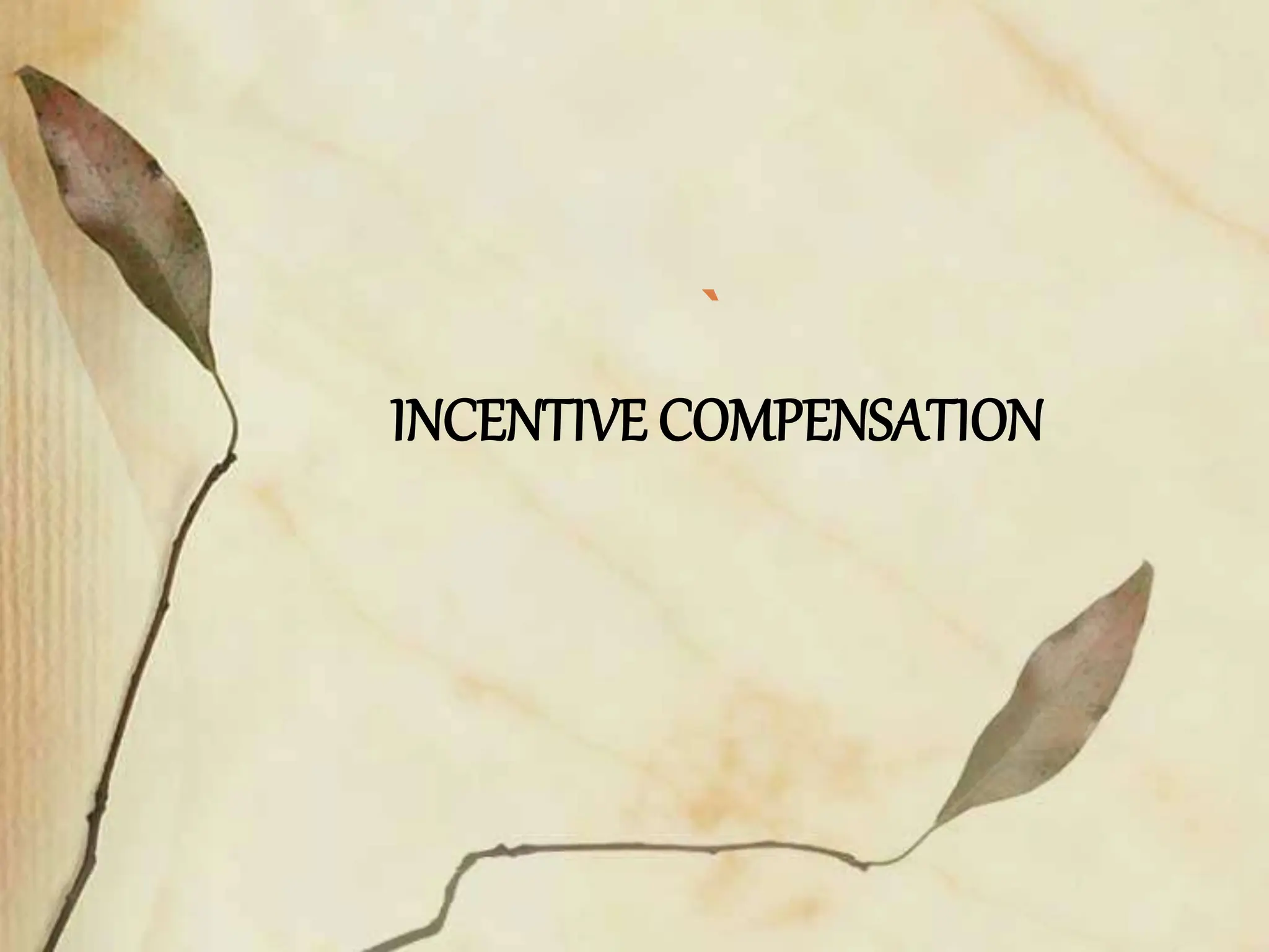 INCENTIVE COMPENSATION/human resource.pptx