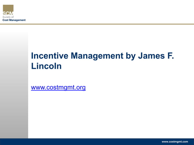 Incentive management by james F. Lincoln | PPTX | Business | Business and Finance