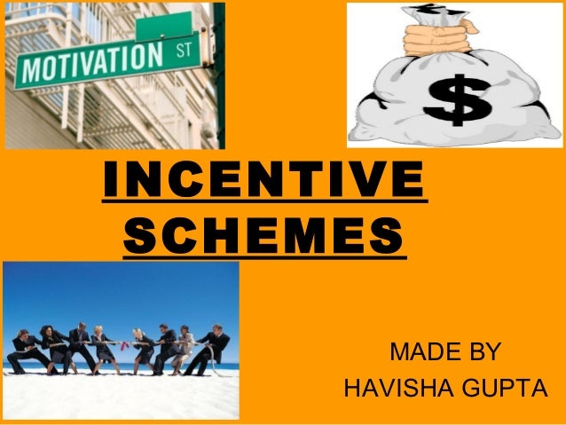 Incentive Schemes