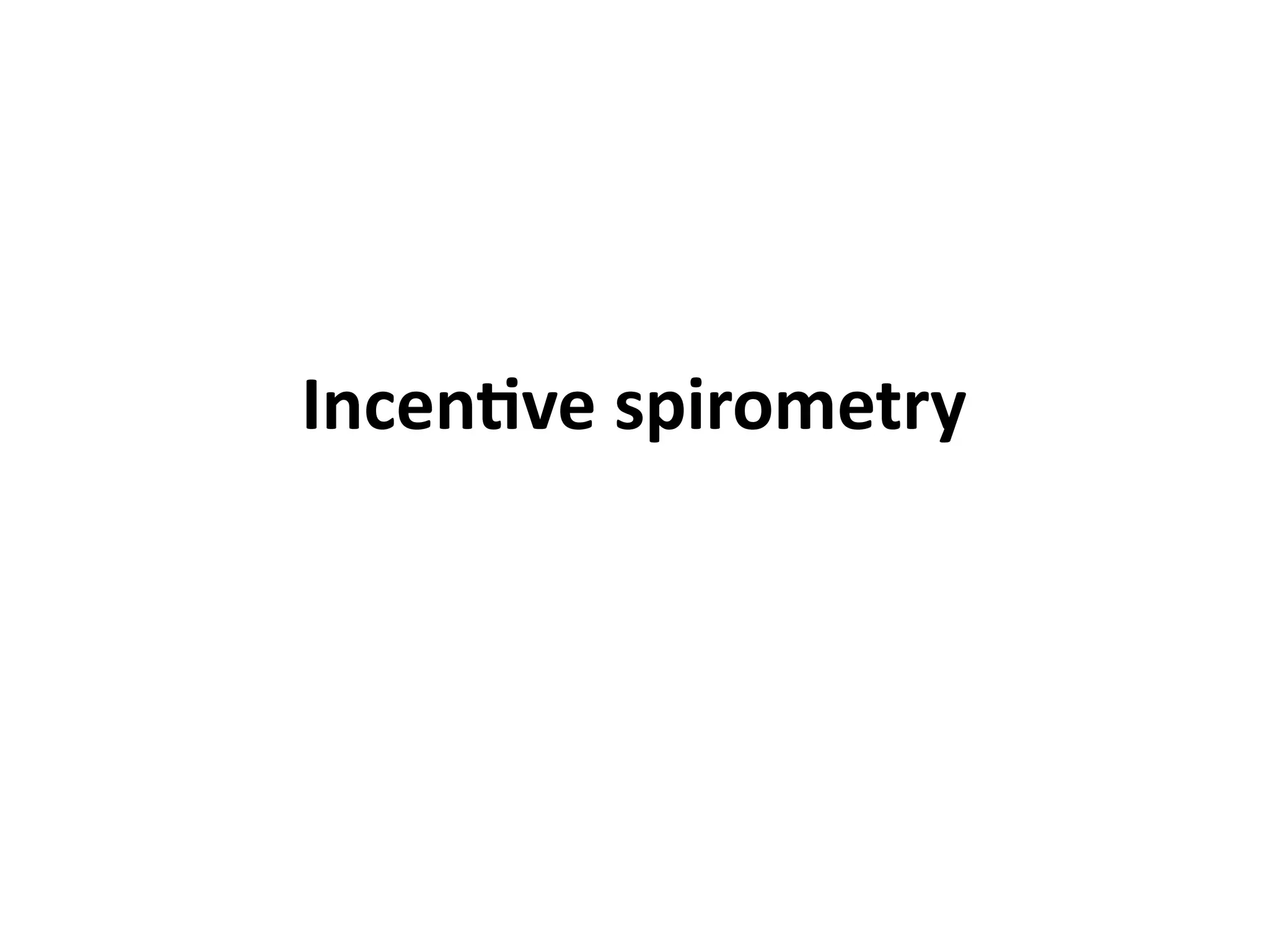 Incentive spirometry.pptx to the patient | PPTX