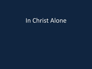 In Christ Alone | PPTX