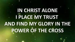 IN CHRIST ALONE.pptx