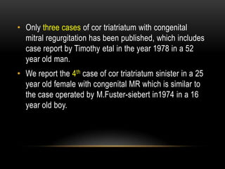 Incidental cor triatriatum sinister with congenital mr in | PPTX
