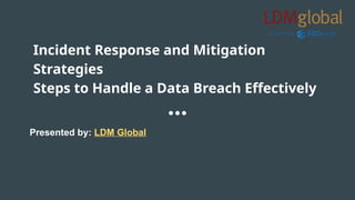 Incident Response and Mitigation Strategies_Steps to Handle a Data ...