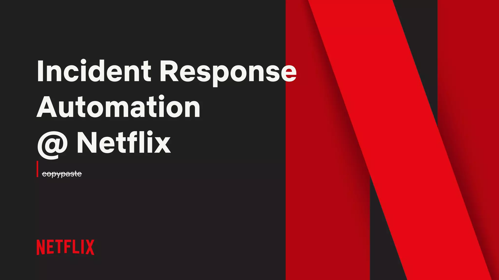Incident Response Automation @ Netflix Q12019 | PPT