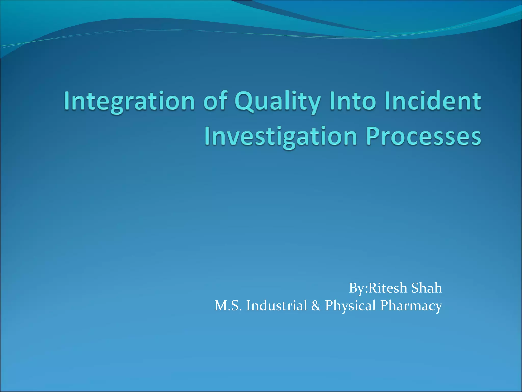 Integration of Quality Into Incident Investigation Processes | PPT