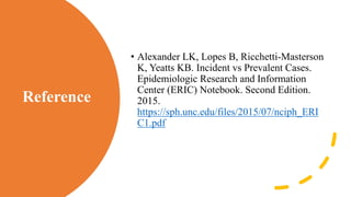 Incident vs.Prevalent cases and Measures of Occurrence | PPTX