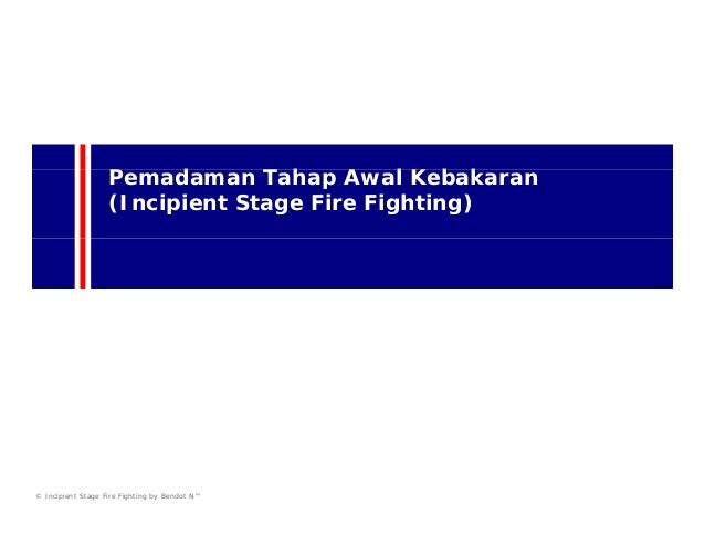 Incipient Stage Fire Fighting