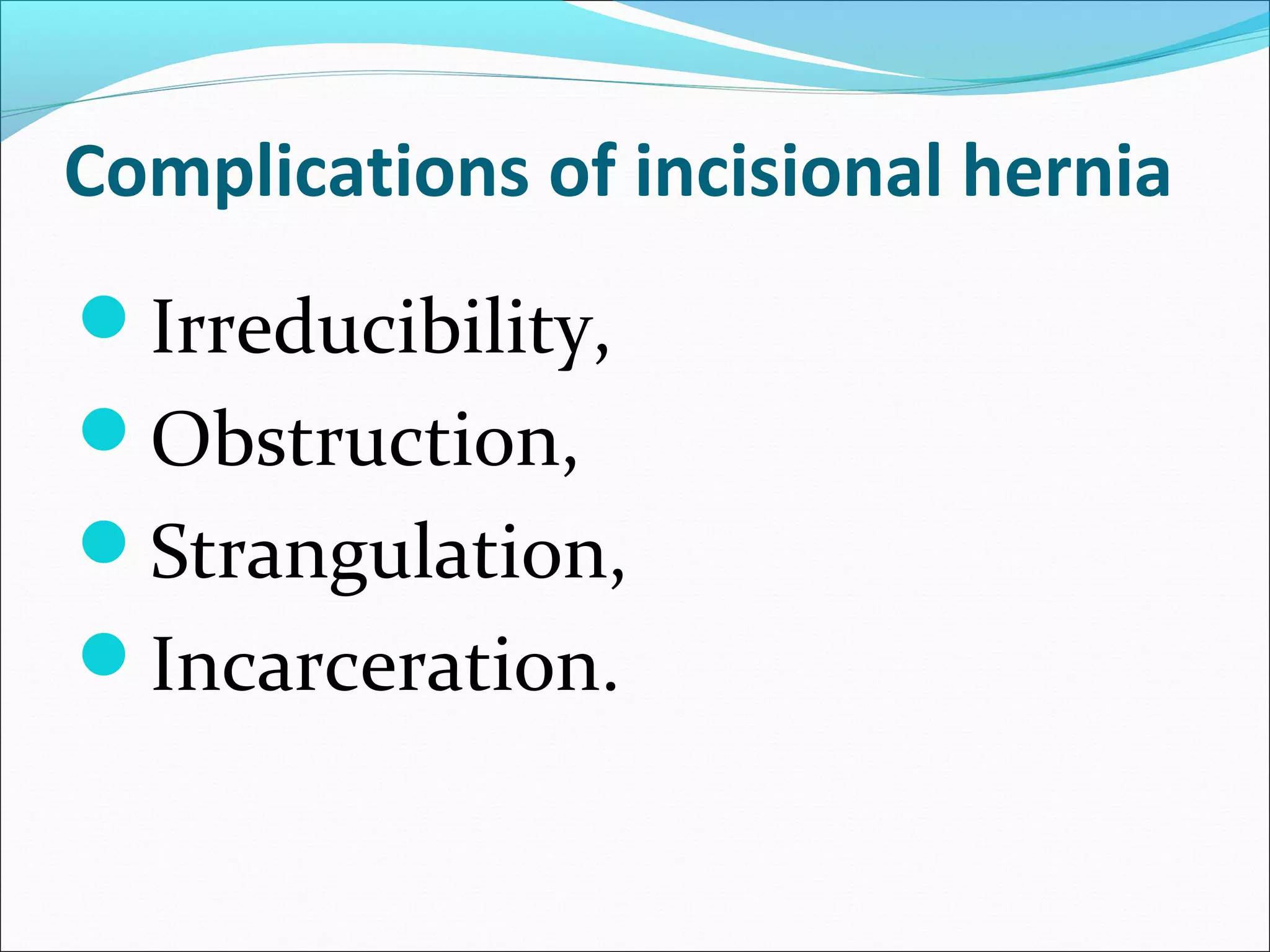 Types, Investigation, complication and treatment of Incisional hernia | PPT