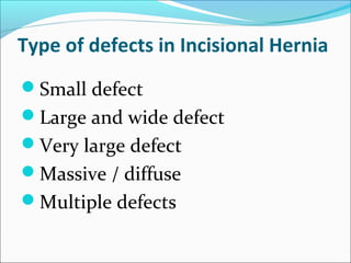 Types, Investigation, complication and treatment of Incisional hernia | PPT