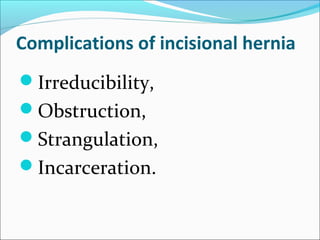 Types, Investigation, complication and treatment of Incisional hernia | PPT