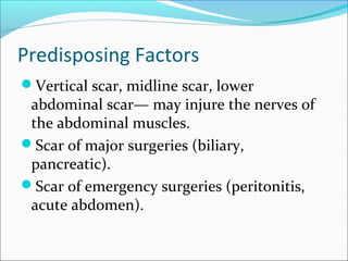 Types, Investigation, complication and treatment of Incisional hernia | PPT