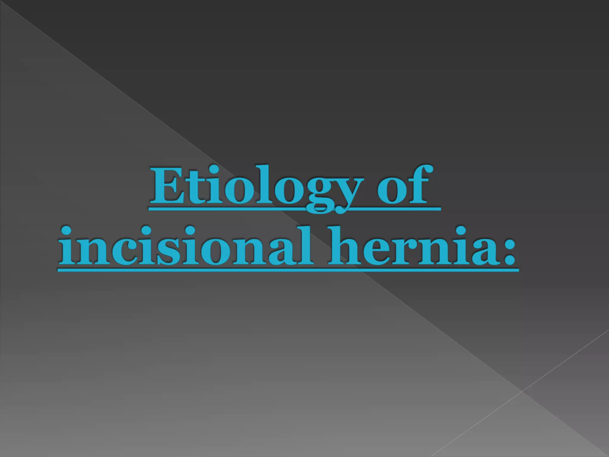 Incisional hernia | PPT