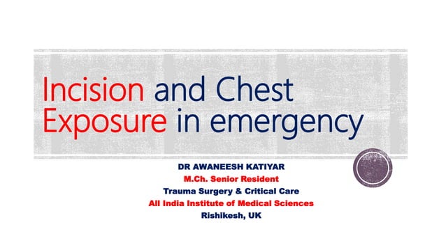 Incision and chest exposure in emergency | PPT