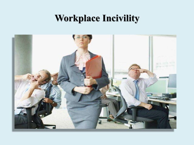 Workplace Incivility | PPTX | Debated Sensitive Social Issues ...