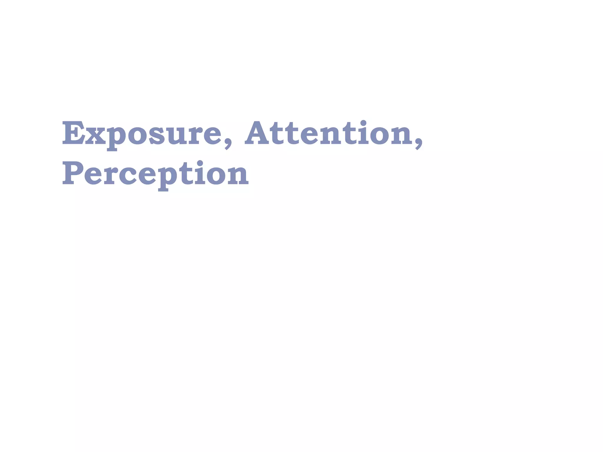 exposure attention perception | PPT