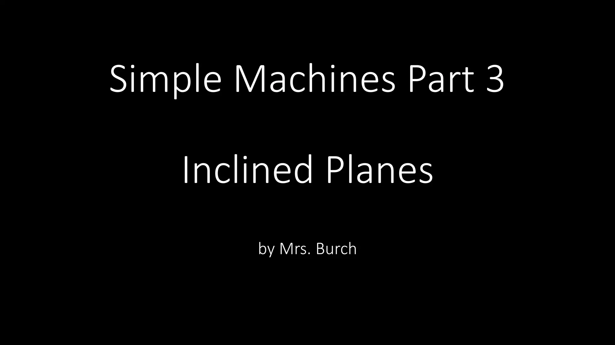 Inclined Planes and Wedges | PPTX