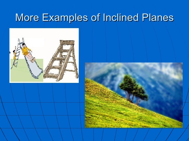 Examples Of Inclined Planes In Your Home