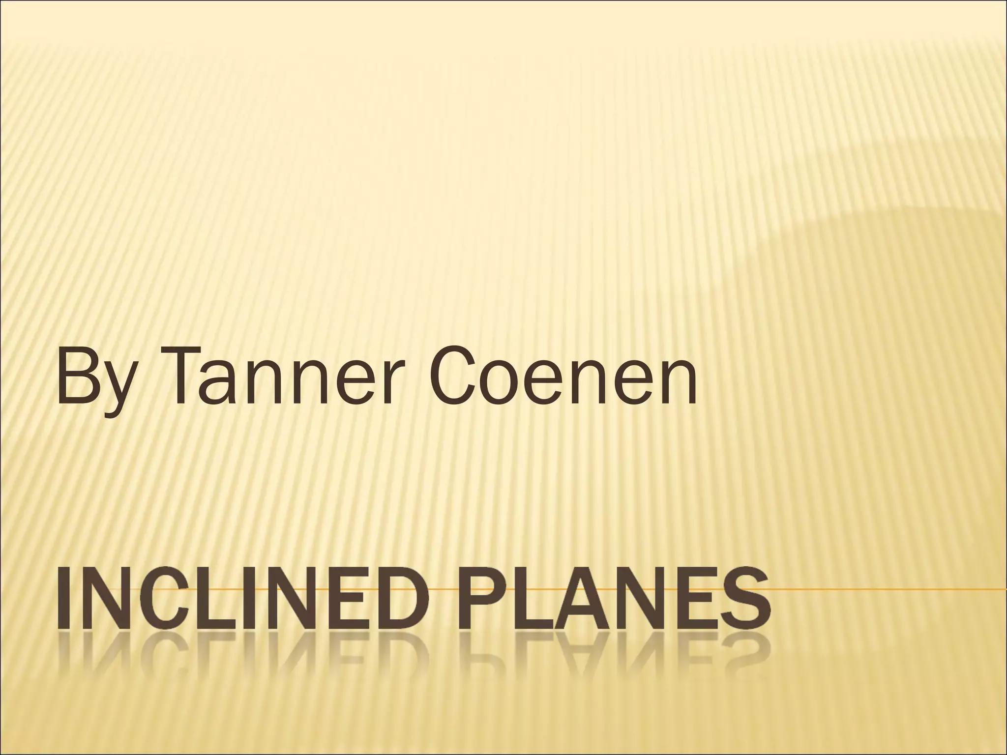 Inclined planes tanner | PPT