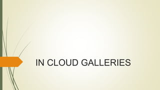 In cloud galleries ernesto zorita | PPTX