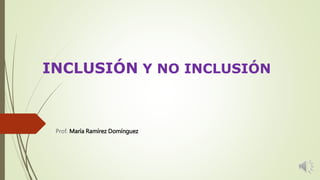 Inclusión o no inclusión | PPTX