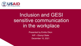 Inclusion and GESI sensitive communication in the workplace.pptx