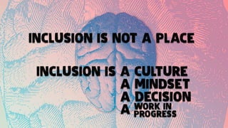 Inclusion is a Culture, not a Place | PPT