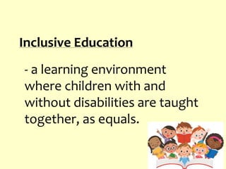 INCLUSIVE EDUCATION- Teaching for Everybody | PPTX