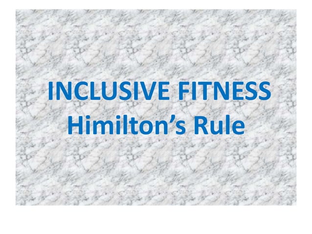 Inclusive Fitness Hamilton Rule | PPTX