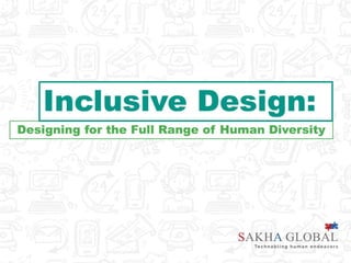 Inclusive Design - Designing for the Full Range of Human Diversity | PPT
