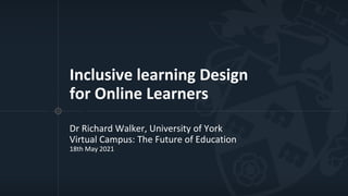 Inclusive learning design for Online Learners | PPTX